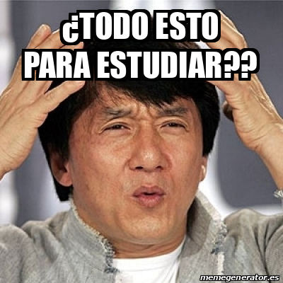 Meme Jackie Chan - ¿Todo esto para estudiar?? - 33067720