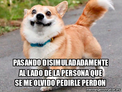 Meme Personalizado - pasando disimuladadamente al lado de la persona ...