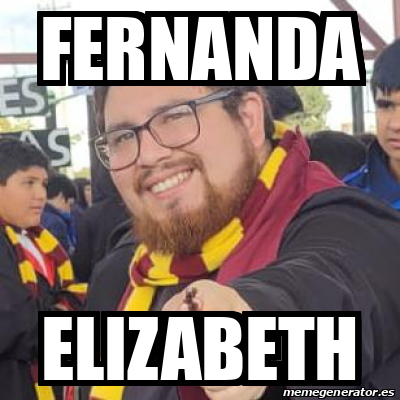 Meme Personalizado - Fernanda elizabeth - 33069091