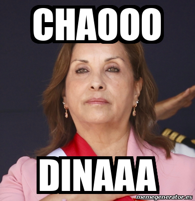 Meme Personalizado - Chaooo Dinaaa - 33601141