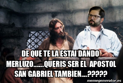 Meme Personalizado - de que te la estai dando merluzo.......queris ser ...