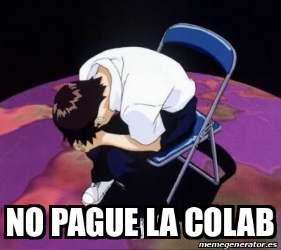 Meme Personalizado - No pague la colab - 33606399