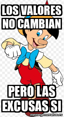 Meme Personalizado - Los valores no cambian Pero las excusas si - 33607844