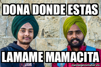 Meme Personalizado - dona donde estas lamame mamacita - 33608557