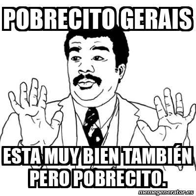 Meme Ay Si - Pobrecito Gerais Esta muy bien también pero pobrecito ...