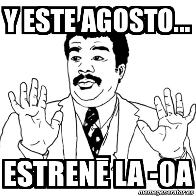 Meme Ay Si - Y este agosto... Estrenē la -0A - 33613212