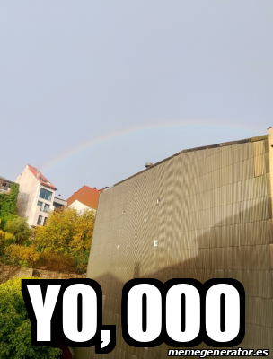 Meme Personalizado - Yo, ooo - 33622776