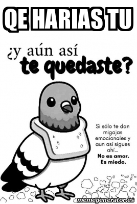 Meme Personalizado - Qe harias tu - 33623269