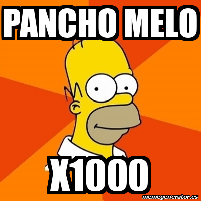 Meme Homer - Pancho melo x1000 - 33627342