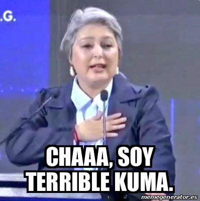 Meme Personalizado - Chaaa, soy terrible kuma. - 33631754