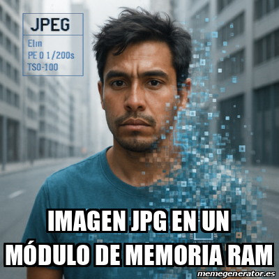 Meme Personalizado - Imagen jpg en un módulo de memoria RAM - 33632488