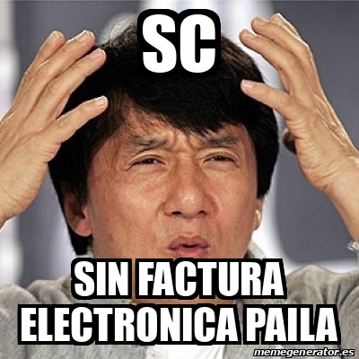 Meme Jackie Chan - SC sin factura electronica paila - 33634695