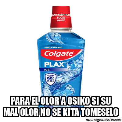 Meme Personalizado - Para el olor a osiko si su mal olor no se kita ...