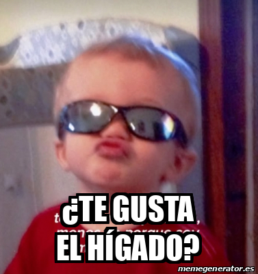 Meme Personalizado - ¿Te gusta el hígado? - 33644057
