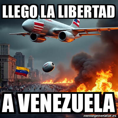 Meme Personalizado - Llego la Libertad A venezuela - 33646559