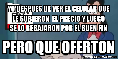Meme Personalizado - yo despues de ver el celular que le subieron el ...