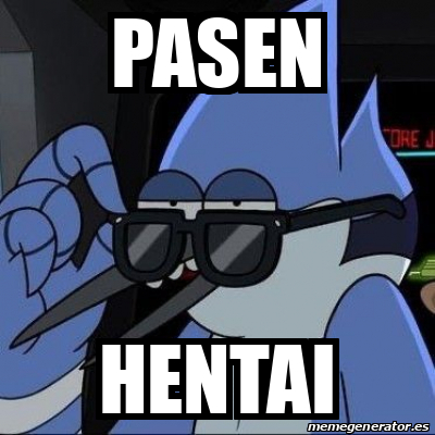 Meme Personalizado - Pasen Hentai - 33654655
