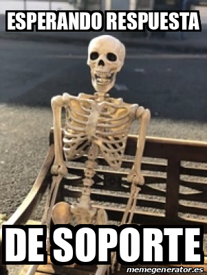 Meme Personalizado - Esperando respuesta De soporte - 33656570