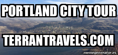 Meme Personalizado - Portland City Tour terrantravels.com - 33657266