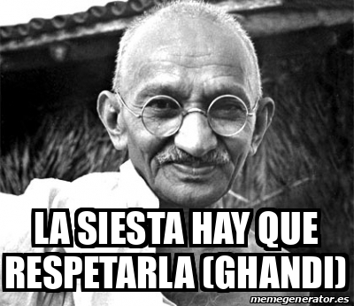 Meme Personalizado - LA SIESTA HAY QUE RESPETARLA (Ghandi) - 33658800