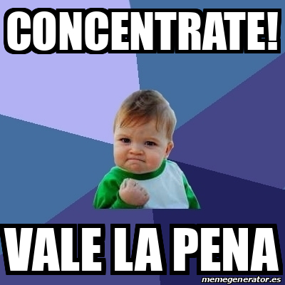 Meme Bebe Exitoso - Concentrate! vale la pena - 33688974