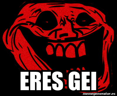Meme Personalizado - eres gei - 33070893