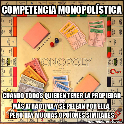Meme Personalizado - Competencia Monopolística Cuando todos quieren ...