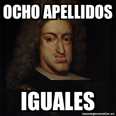 Meme Personalizado - Ocho apellidos iguales - 33071393