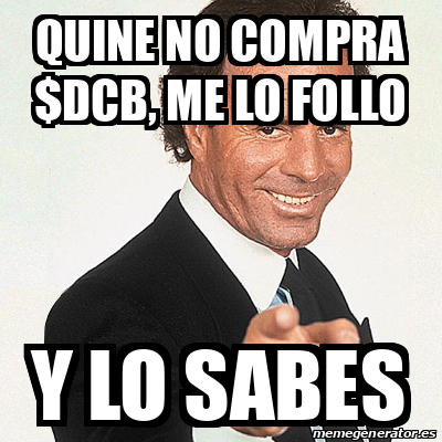 Meme Julio Iglesias - Quine no compra $DCB, me lo follo Y lo sabes ...