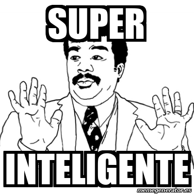 Meme Ay Si - Super Inteligente - 33072833