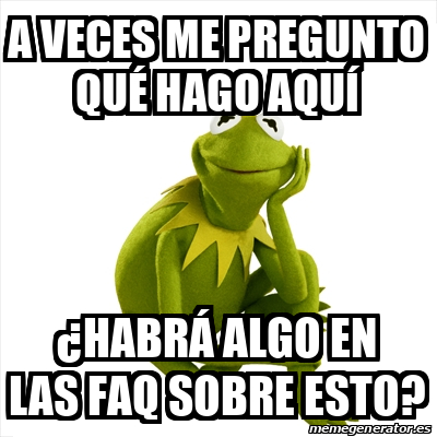 Meme Kermit the frog - a veces me pregunto qué hago aquí ¿habrá algo en ...