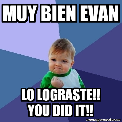 Meme Bebe Exitoso - Muy bien Evan Lo lograste!! You did it!! - 33073598