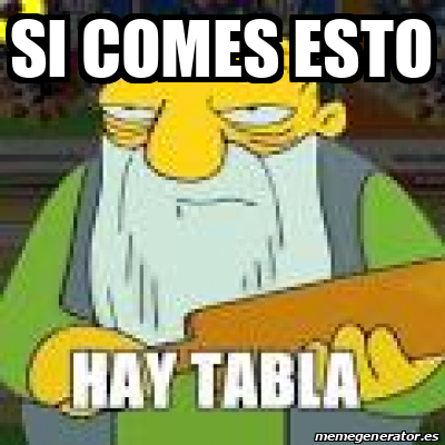 Meme Personalizado - SI COMES ESTO - 33074497