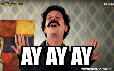 Meme Personalizado - AY AY AY - 33074848