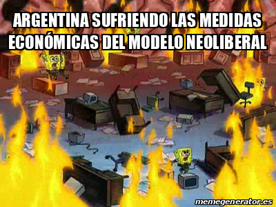 Meme Personalizado - Argentina sufriendo las medidas económicas del ...