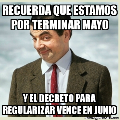 Meme Mr Bean - RECUERDA QUE ESTAMOS POR TERMINAR MAYO Y EL DECRETO PARA ...