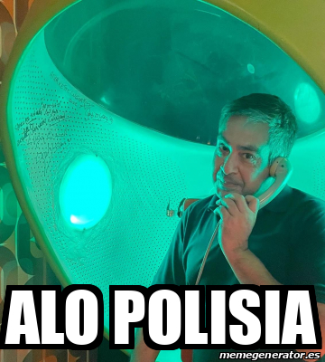 Meme Personalizado - ALO POLISIA - 33076407