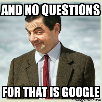 Meme Mr Bean - and no questions for that is google - 33076483