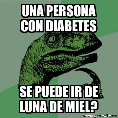 Meme Filosoraptor - UNA PERSONA con diabetes se puede ir de luna de ...