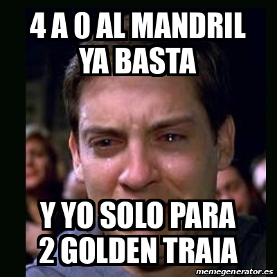 Meme crying peter parker - 4 a 0 al mandril ya basta Y yo solo para 2 ...