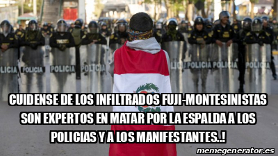 Meme Personalizado - CUIDENSE DE LOS INFILTRADOS FUJI-MONTESINISTAS SON ...