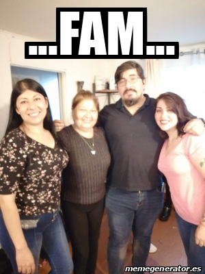 Meme Personalizado - ...fam... - 33077041