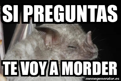 Meme Personalizado - SI PREGUNTAS Te voy a morder - 33077677