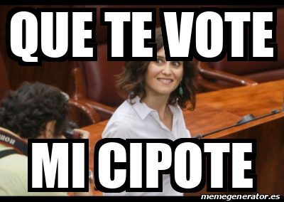Meme Personalizado - Que te vote mi cipote - 33077788