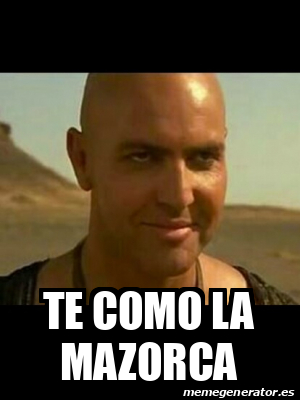 Meme Personalizado - Te como la mazorca - 33077833