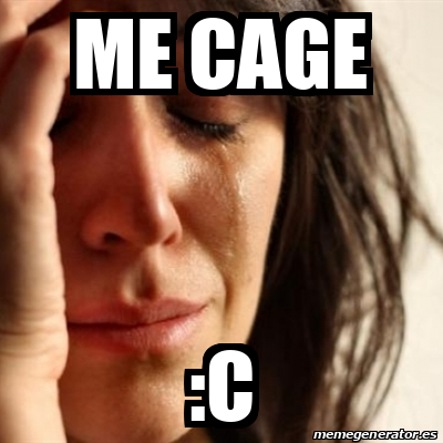 Meme Problems - me cage :C - 33077902