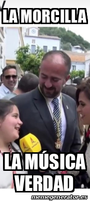 Meme Personalizado - La morcilla La música verdad - 33078273