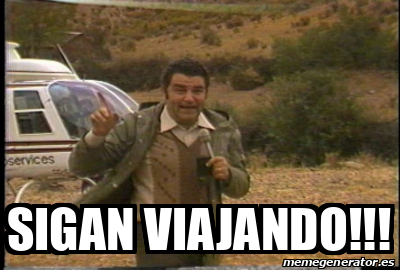 Meme Personalizado - SIGAN VIAJANDO!!! - 33078549