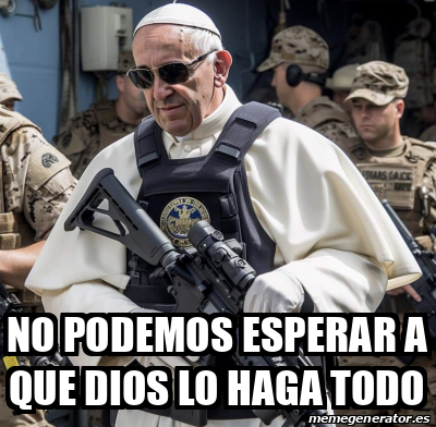 Meme Personalizado - No podemos esperar a que Dios lo haga todo - 33079123
