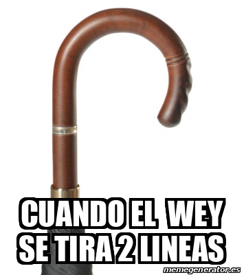 Meme Personalizado - Cuando el wey se tira 2 lineas - 33079695
